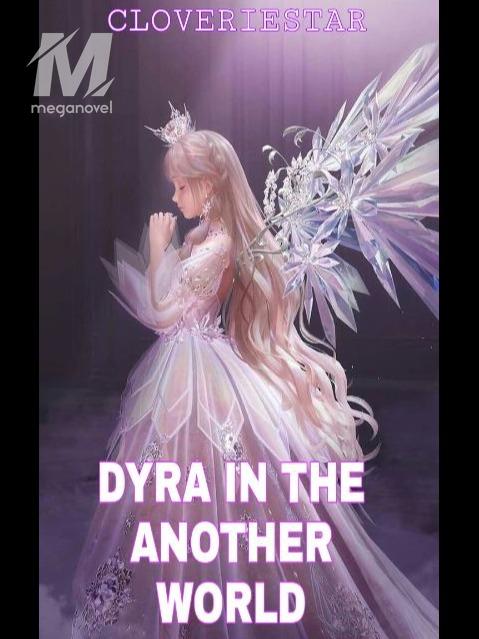 DYRA IN THE ANOTHER WORLD PDF — Fantasy — MegaNovel