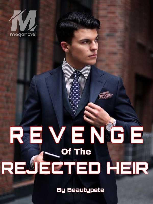 Revenge Of The Rejected Heir PDF — Urban/Realistic — MegaNovel