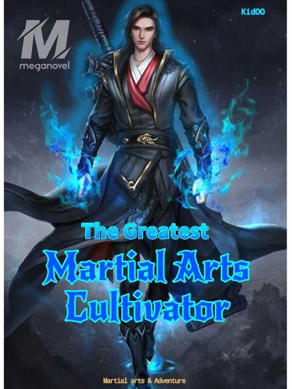 The Greatest Martial Arts Cultivator PDF — Fantasy — MegaNovel