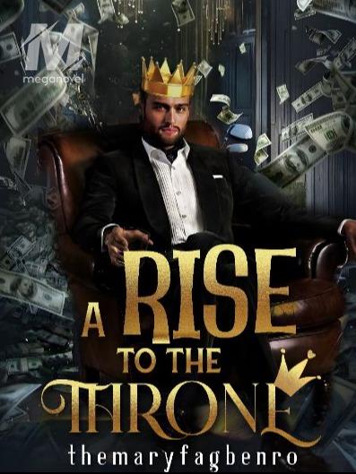A Rise to the Throne PDF — Urban/Realistic — MegaNovel